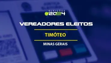 Vereadores eleitos em Timóteo-MG nas Eleições 2024; veja a lista!
