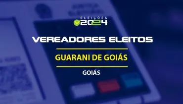 Lista dos vereadores eleitos em Guarani de Goiás-GO nas Eleições 2024 ...
